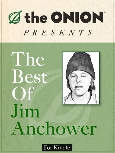 Amazon.com: The Onion Presents The Best Of Jim Anchower eBook : The ...
