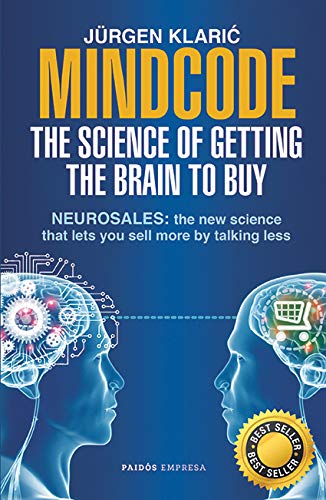 Mindcode. The Science of Getting The Brain to Buy: Sell More, Talk Less ...
