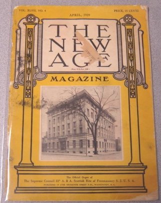 THE NEW AGE MAGAZINE - VOLUME XLVII, NUMBER 4, APRIL 1939: unknown ...