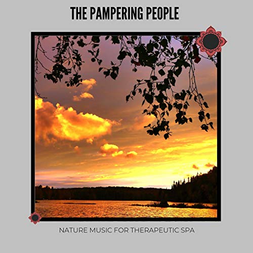 Play The Pampering People: Nature Music for Therapeutic Spa by VARIOUS ...