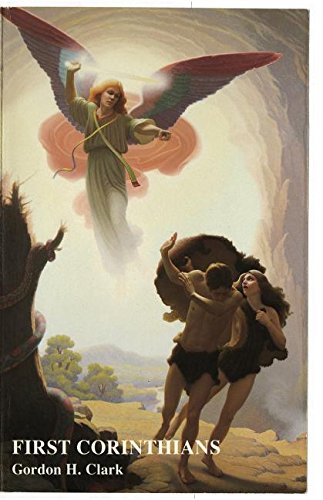 First Corinthians: A Contemporary Commentary: Clark, Gordon H ...