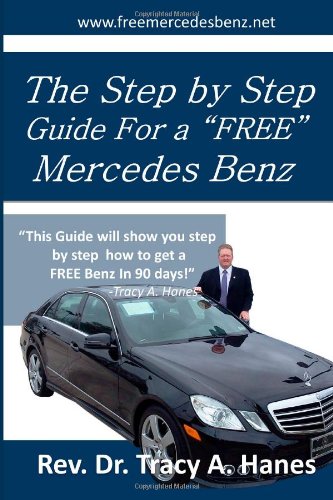 The Step by Step Guide for a “FREE” Mercedes Benz: In 90 Days!: Hanes ...