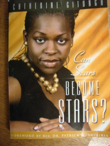 Can Scars Become Stars? One Woman's Journey to Recovery: Catherine ...