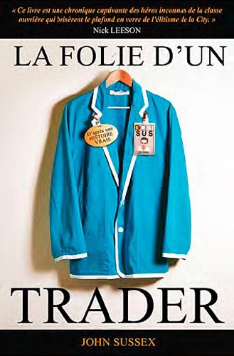 La Folie d'un trader : Sussex, John, Foyle, John: Amazon.co.uk: Books