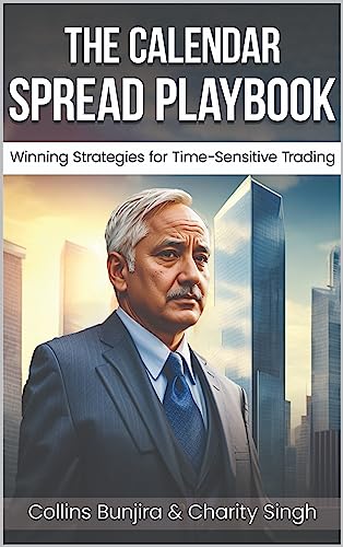 The Calendar Spread Playbook: Winning Strategies for Time-Sensitive ...