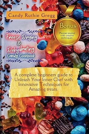 Amazon.com: Freeze Drying and Dehydrating Candy Cookbook: A complete ...
