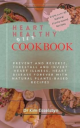 Amazon.com: HEART HEALTHY DIET COOKBOOK FOR VEGANS: Prevent and Reverse ...