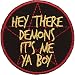 Amazon.com: Hey There Demons It's Me Ya Boy Meme Sew-On Patch - Made in ...