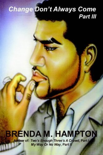 Change Don't Always Come: Hampton, Brenda M.: 9780976141020: Amazon.com ...