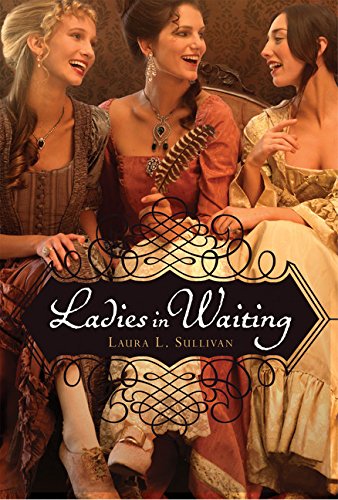 Amazon.com: Ladies in Waiting: 9780547581293: Sullivan, Ms. Laura L.: Books