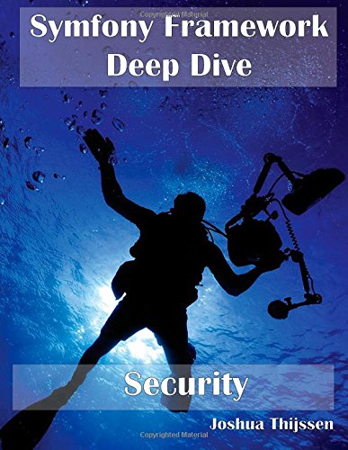Symfony Framework Deep Dive - Security: Thijssen, Joshua: 9789492211002: Amazon.com: Books