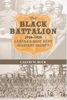 Black Battalion: Ruck, Calvin: 9780920852927: Books - Amazon.ca