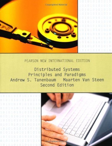 Distributed Systems: Principles and Paradigms by Tanenbaum, Andrew S., Van Steen, Maarten (2013 ...
