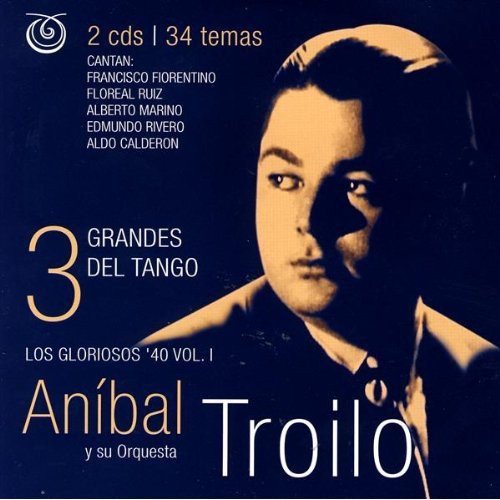 Grandes Del Tango 12 : Aníbal Troilo, Anibal Troilo, Troilo Anibal ...
