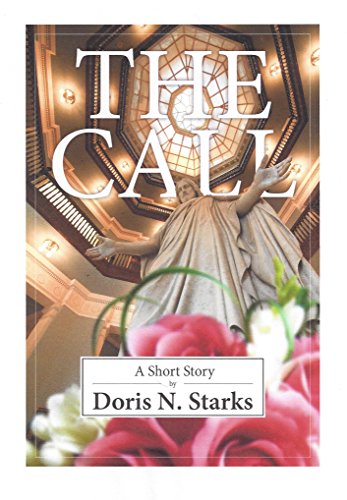The Call: A Short Story - Kindle edition by Starks, Doris N.. Religion ...