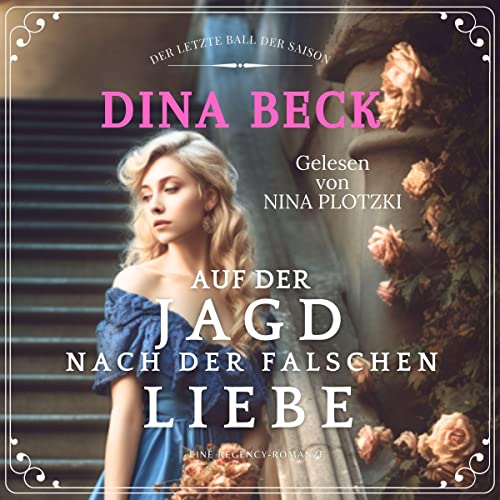 Auf der Jagd nach der falschen Liebe (Hörbuch-Download): Dina Beck ...