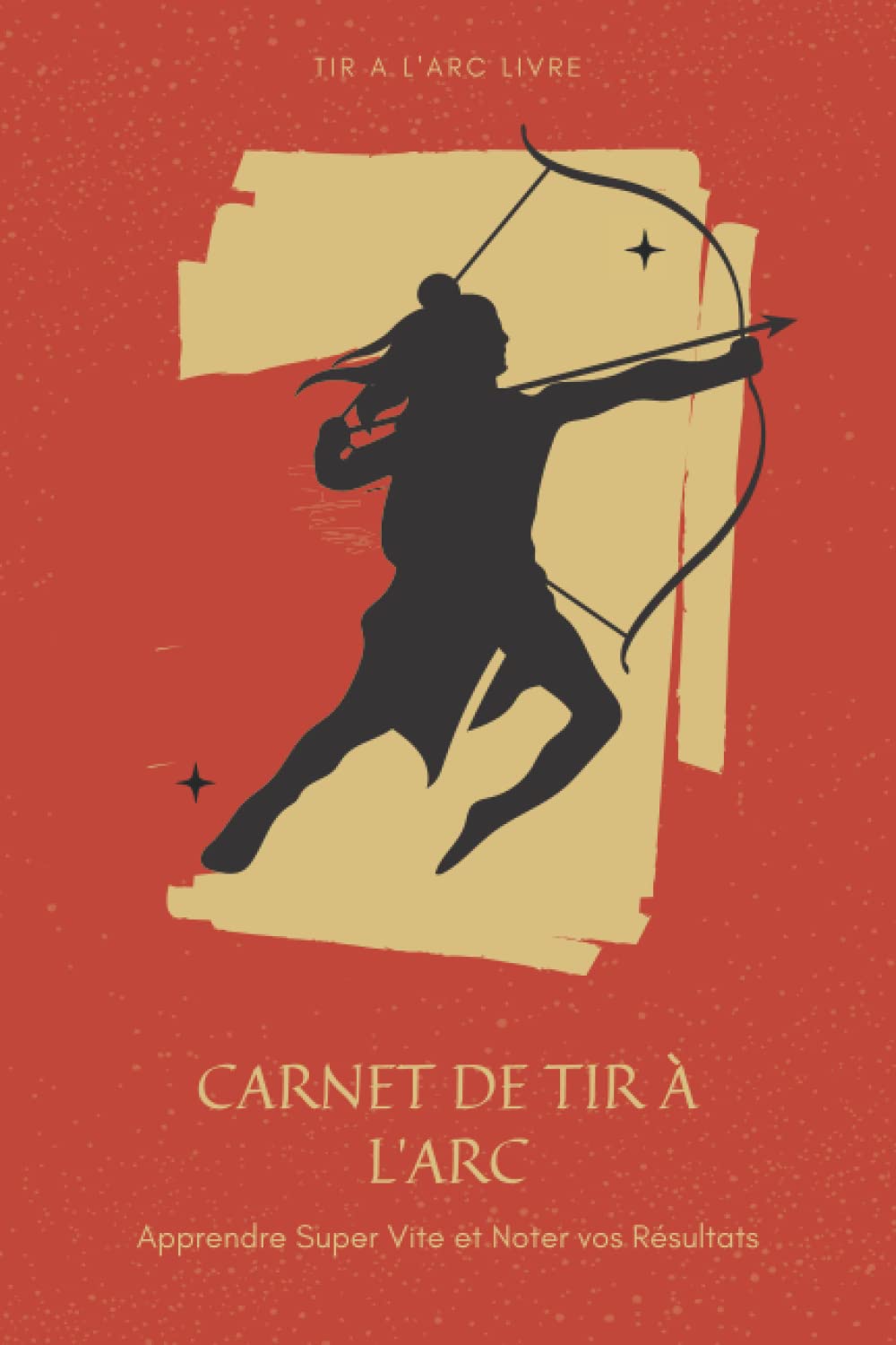 Buy Tir a l'arc livre: Carnet de Score Tir à L'arc Pour apprendre super ...