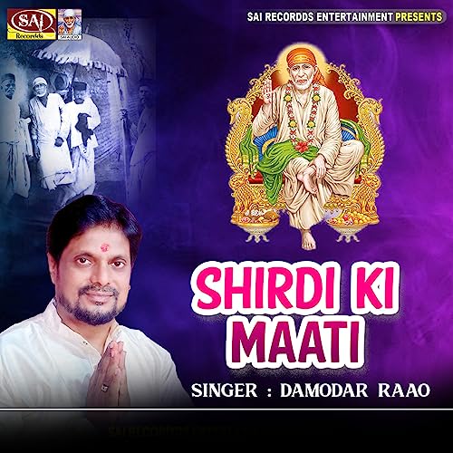 Écouter Shirdi Ki Maati par Damodar Raao & Sonu Rao sur Amazon Music ...