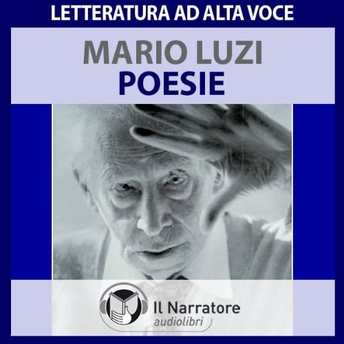 Poesie: Una raccolta di Mario Luzi (Audio Download): Mario Luzi ...