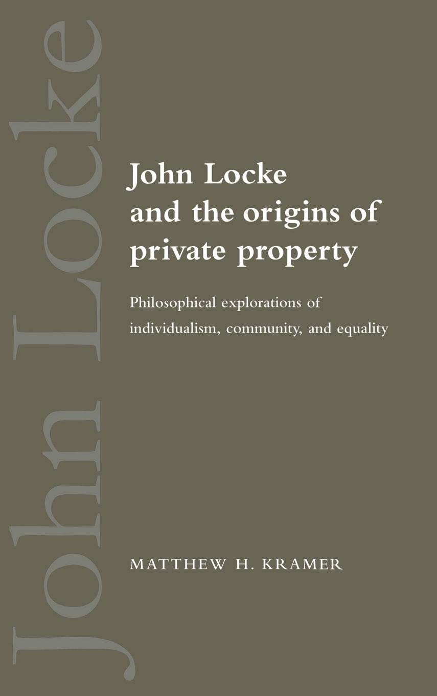 John Locke and the Origins of Private Property: Philosophical ...