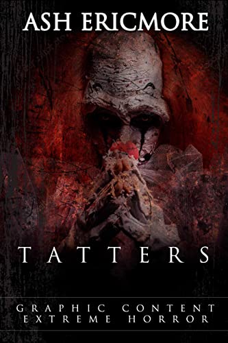 Tatters: Extreme Horror eBook : Ericmore, Ash: Amazon.co.uk: Kindle Store