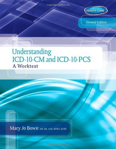 By Mary Jo Bowie Understanding ICD-10-CM and ICD-10-PCS: A Worktext ...