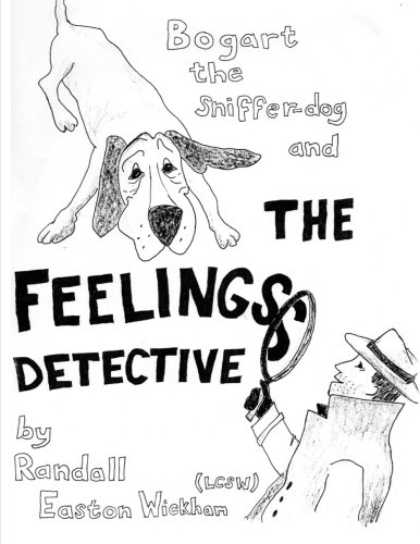 Bogart the Sniffer Dog and the Feelings Detective: Easton Wickham, Mrs ...