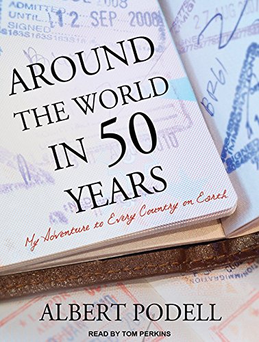 Around the World in 50 Years: My Adventure to Every Country on Earth ...