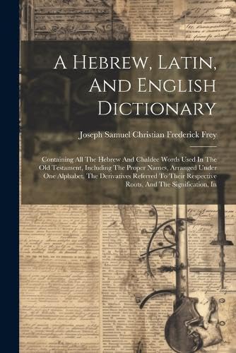 Amazon.com: A Hebrew, Latin, And English Dictionary: Containing All The ...