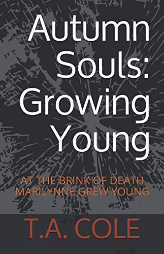 Autumn Souls: Growing Young: Book 1 of the Autumn Souls Series: Cole, T ...