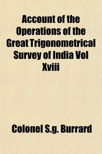 Account of the Operations of the Great Trigonometrical Survey of India ...