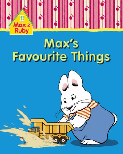 Max and Ruby: Max's Favourite Things: n/a: 9781552639726: Books - Amazon.ca