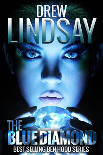 The Blue Diamond (Ben Hood Thrillers Book 30) eBook : Lindsay, Drew ...