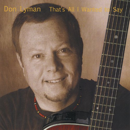 Amazon.com: That's All I Wanted To Say : Don Lyman: Digital Music