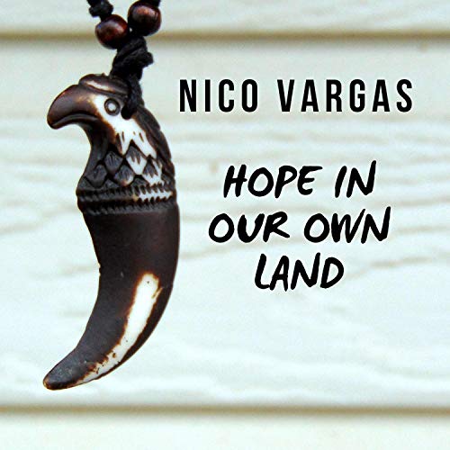 Hope in Our Own Land (Single) by Nico Vargas on Amazon Music - Amazon.com