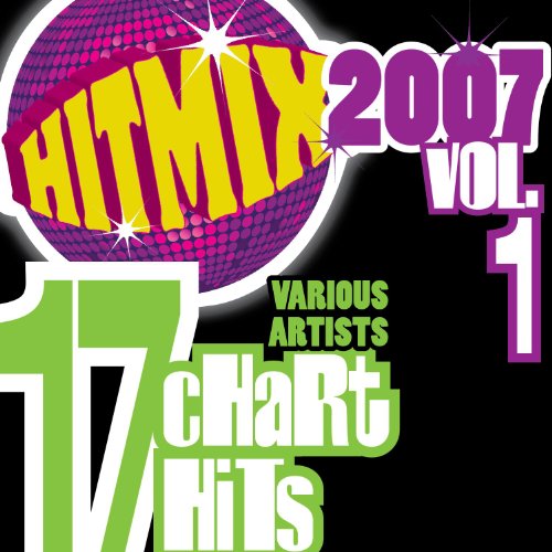 Amazon Music - VARIOUS ARTISTSのHit Mix 2007 Vol. 1 - 17 Chart Hits ...