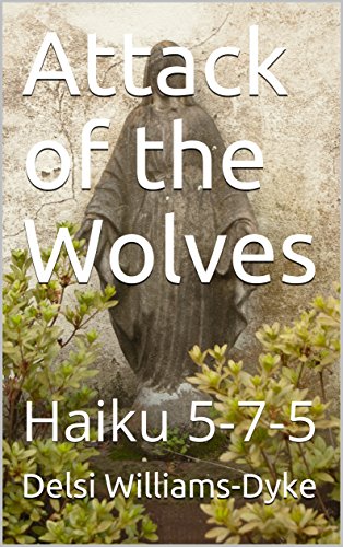 Attack of the Wolves: Haiku 5-7-5 (English Edition) eBook : Williams ...