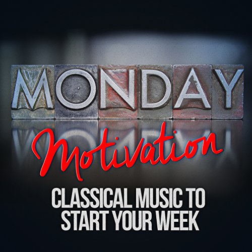 Amazon.com: Monday Motivation: Classical Music to Start Your Week ...