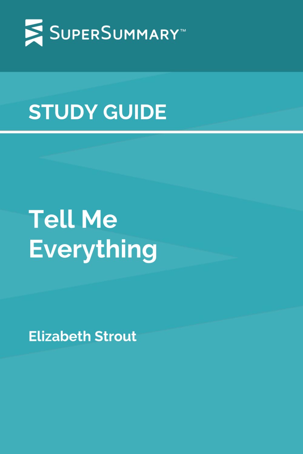 Study Guide: Tell Me Everything by Elizabeth Strout (SuperSummary ...