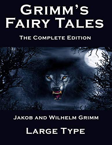 Grimm's Fairy Tales - The Complete Edition: Large Print | Unabridged ...