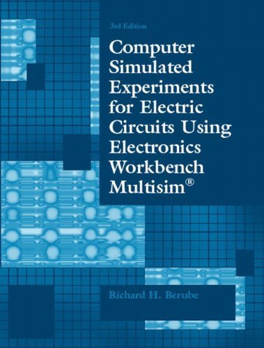 Computer Simulated Experiments for Electric Circuits Using Electronics Workbench Multisim by ...
