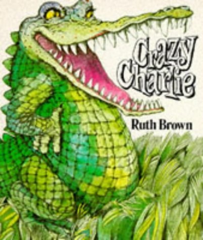 Crazy Charlie: Brown, Ruth: 9780099241300: Amazon.com: Books