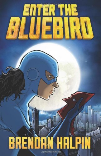 Enter the Bluebird: Halpin, Brendan: 9780615878713: Amazon.com: Books