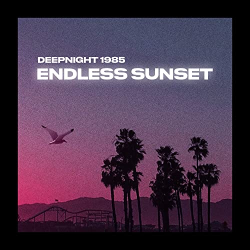 Écouter Endless Sunset par DeepNight 1985 sur Amazon Music Unlimited