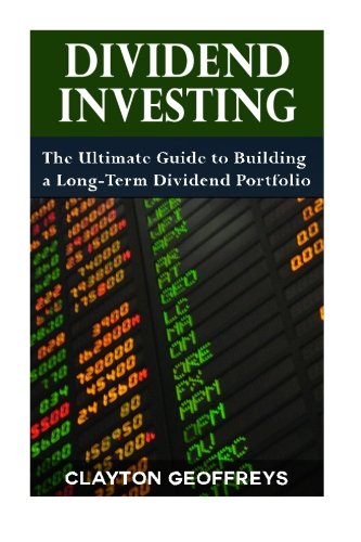 Dividend Investing: The Ultimate Guide to Building a Long-Term Dividend ...