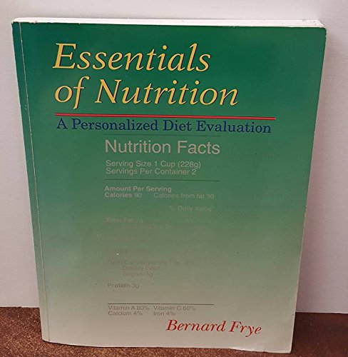 Essentials of Nutrition: A Personalized Diet Evaluation: Frye, Bernard ...