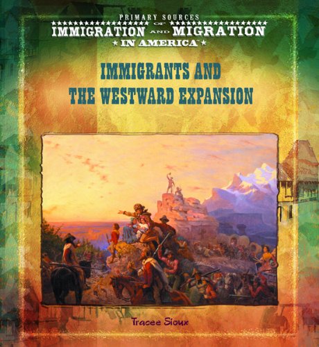 Amazon.com: Immigrants and the Westward Expansion (Primary Sources of ...