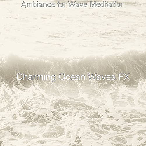 Ambiance for Wave Meditation de Charming Ocean Waves FX en Amazon Music Unlimited