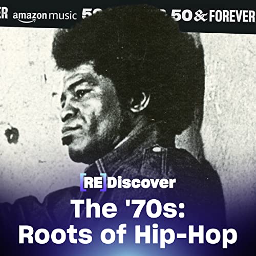 REDISCOVER THE '70s: Roots of Hip-Hop Playlist on Amazon Music Unlimited