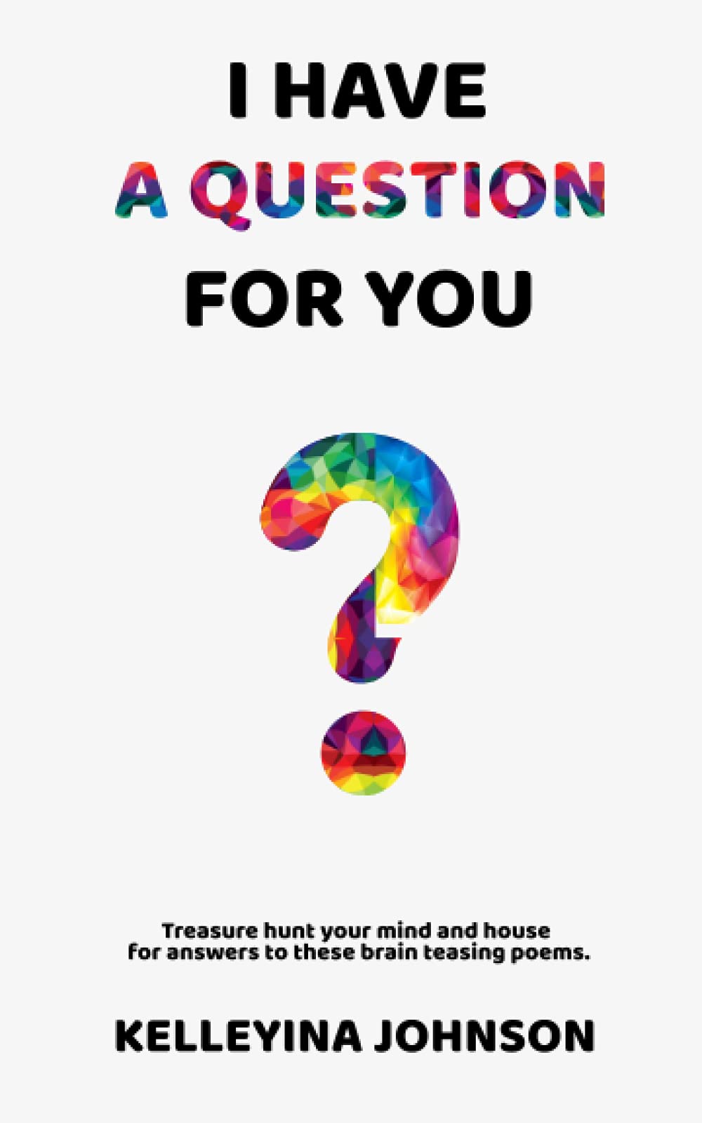 I Have A Question For You